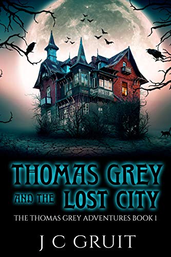 Amazon.com: Thomas Grey And The Lost City (The Thomas Grey Adventures ...