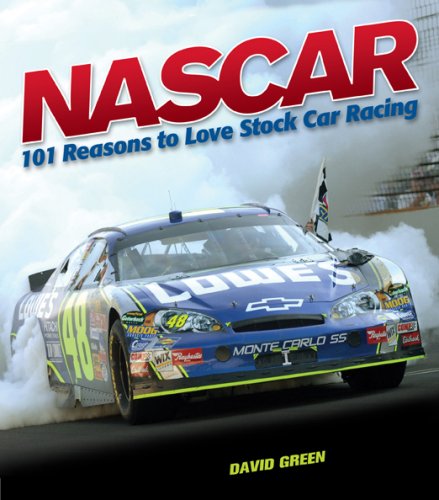 NASCAR: 101 Reasons to Love Stock Car Racing: Green, David ...