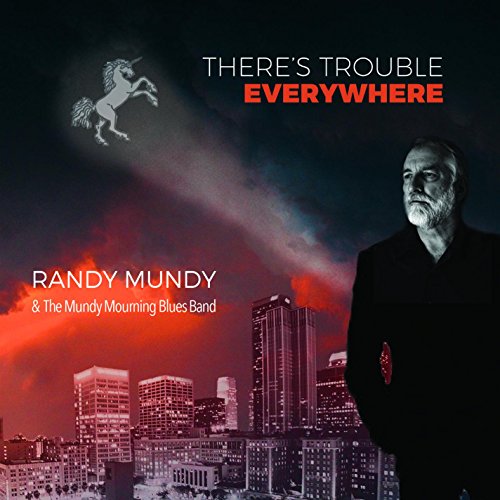 Écouter There's Trouble Everywhere par Randy Mundy & The Mundy Mourning ...