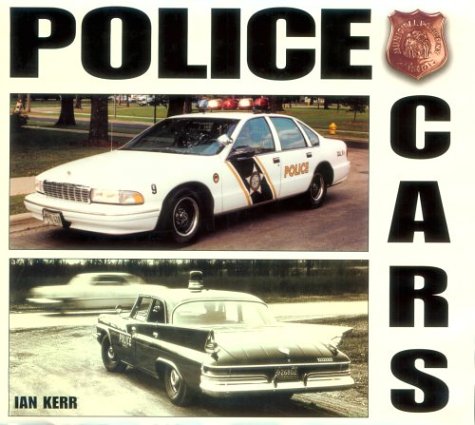 Police Cars: Kerr, Ian: 9780785809487: Amazon.com: Books