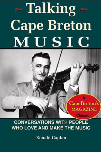 Talking Cape Breton Music: Conversations With People Who Love and Make ...