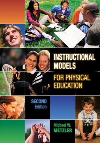 Instructional Models for Physical Education: Metzler, Michael W, State ...