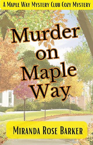 Amazon.com: Murder on Maple Way: A Maple Way Mystery Club Cozy Mystery ...