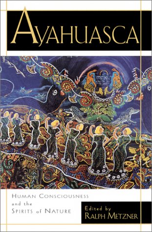 Amazon | Ayahuasca: Hallucinogens, Consciousness, and the Spirit of ...