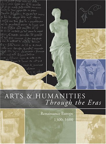 Arts & Humanities Through the Eras: Renaissance Europe (1300-1600 ...