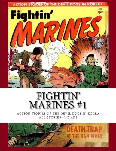 Fightin' Marines #1: Action Stories of the Devil Dogs in Korea - All ...