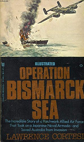 Operation Bismarck Sea: Lawrence Cortesi: 9780890411568: Amazon.com: Books