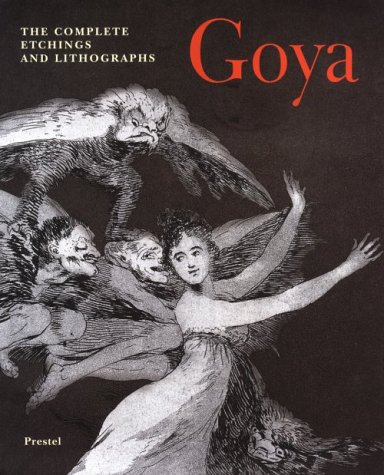 Goya: The Complete Etchings and Lithographs: Alfonso E. Perez Sanchez ...