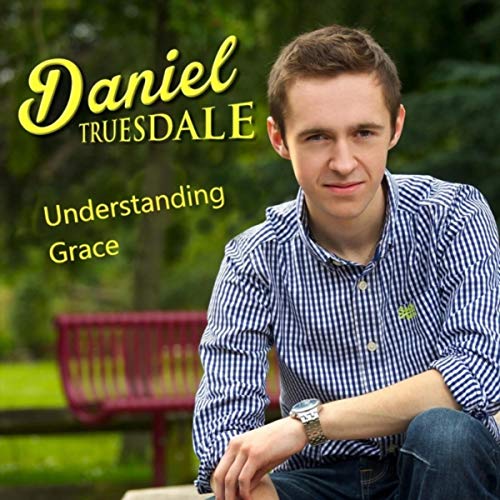 Understanding Grace by Daniel Truesdale on Amazon Music - Amazon.com