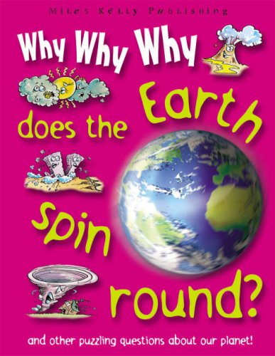 Why Why Why Does the Earth Spin Around?: Belinda Gallagher ...
