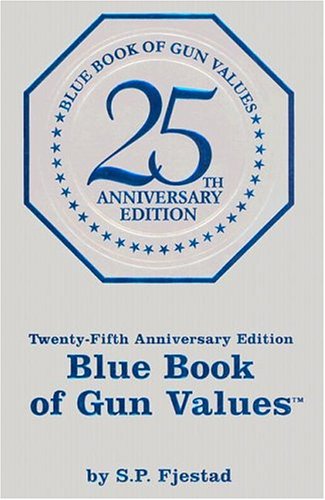Blue Book of Gun Values (Blue Book of Gun Values): Fjestad, Steven P ...