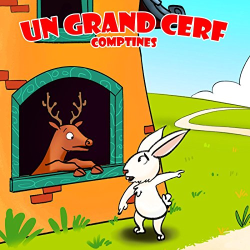 Play Un Grand Cerf - Comptines by La Superstar Des Comptines Rondes Et ...