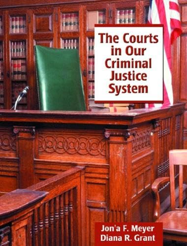 The Courts in Our Criminal Justice System: Jon'a F. Meyer, Diana R ...