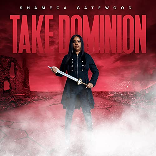 Take Dominion de Shameca Gatewood en Amazon Music Unlimited