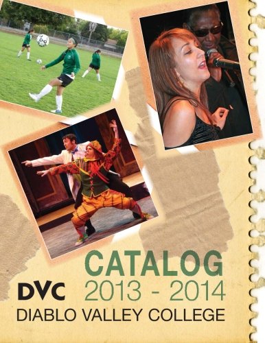 Diablo Valley College Catalog 2013-14: College, Diablo Valley: 9781490432977: Amazon.com: Books