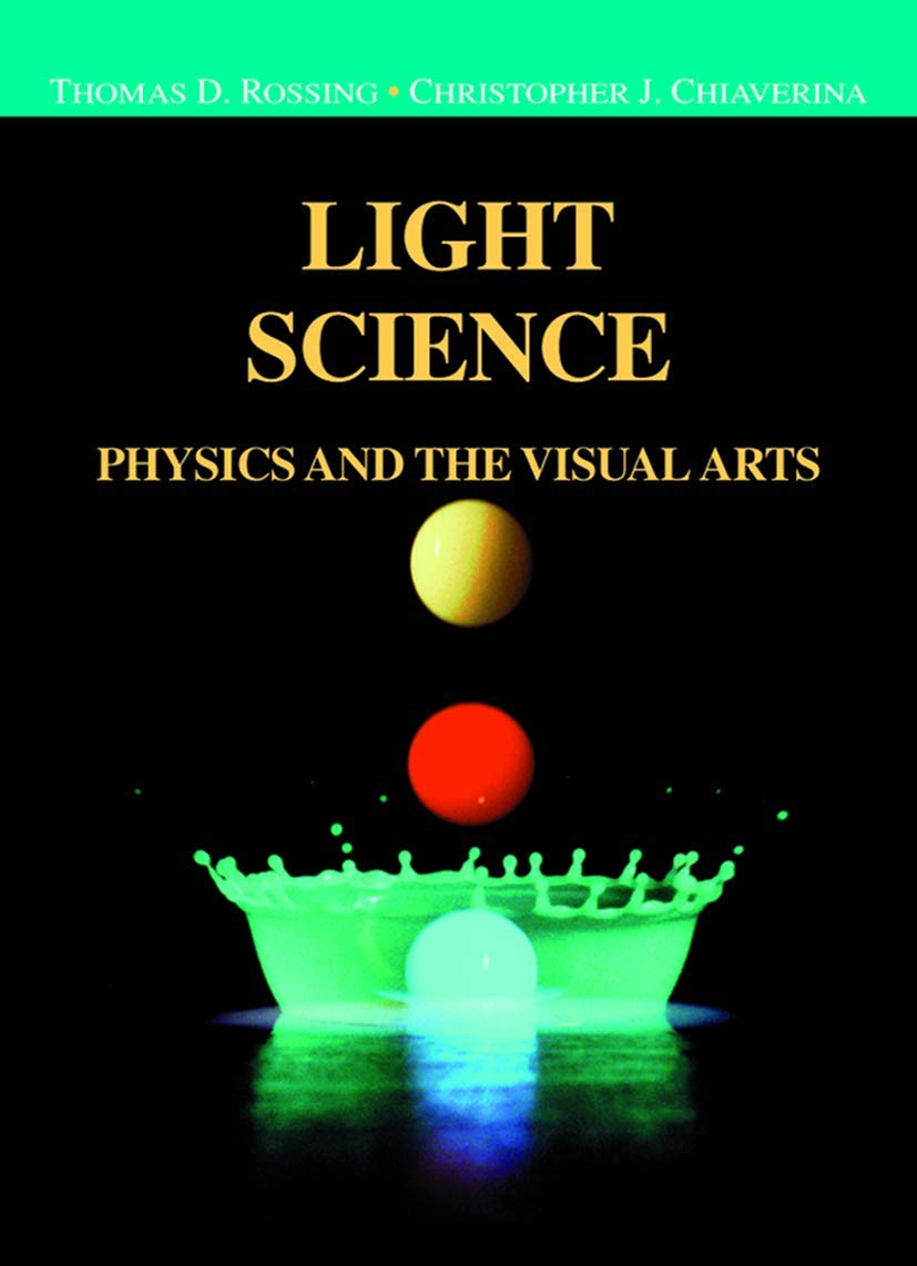 Light Science: Physics and the Visual Arts (Undergraduate Texts in ...