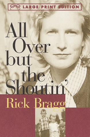 All Over but the Shoutin' (Random House Large Print): Bragg, Rick ...
