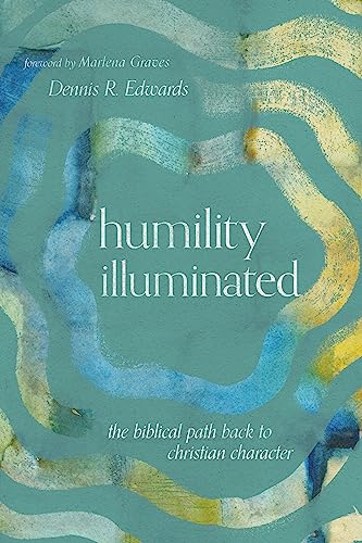 Dennis Edwards - Humility Illuminated (IVP Academic, 2023) [Review]