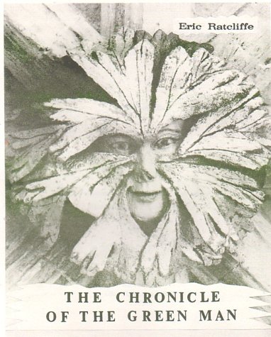Chronicle of the Green Man: Poem for Seven Voices: Ratcliffe, Eric ...