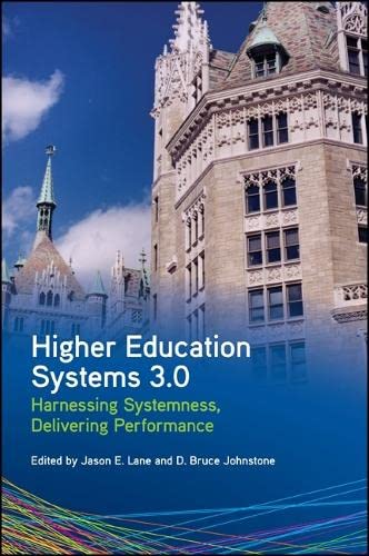 Higher Education Systems 3.0: Harnessing Systemness, Delivering ...