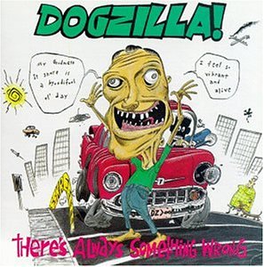 Dogzilla - There's Always Something Wrong - Amazon.com Music
