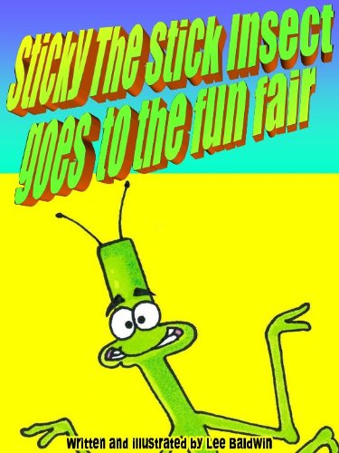 STICKY THE STICK INSECT GOES TO THE FUN FAIR (FUNKY FRIENDS Book 1 ...