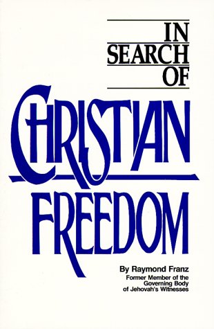 In Search of Christian Freedom: Raymond Franz: 9780914675167: Amazon ...