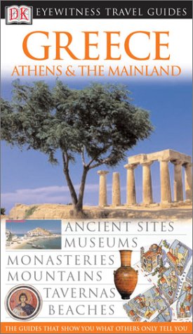 Greece, Athens, & the Mainland (Eyewitness Travel Guides): marc-dubin ...