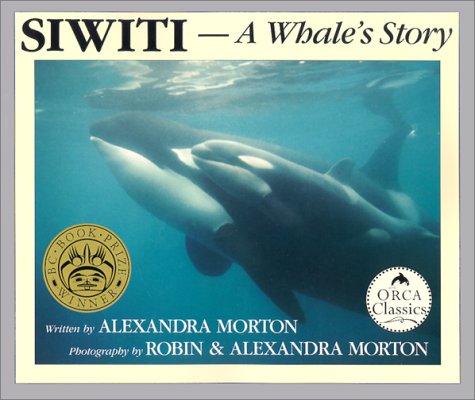 Siwiti - A Whale's Story: Morton, Alexandra: 9780920501979: Books ...