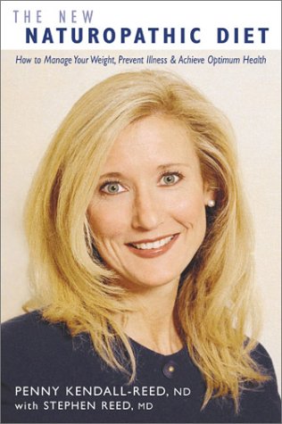 New Naturopathic Diet: How to Manage Your Weight, Prevent Illness and ...