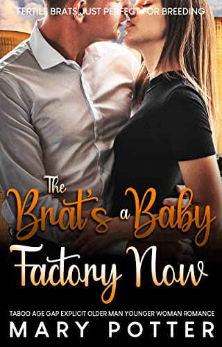 Amazon.com: The Brat’s a Baby Factory Now: Taboo Age Gap Explicit Older ...