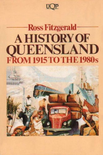 A History of Queensland: From 1915 to the 1980's: Fitzgerald, Ross ...