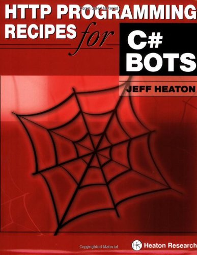 HTTP Programming Recipes for C# Bots: Heaton, Jeff: 9780977320677: Amazon.com: Books