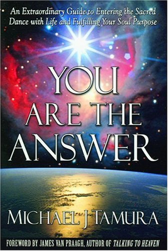 You Are The Answer: An Extraordinary Guide To Entering The Sacred Dance ...