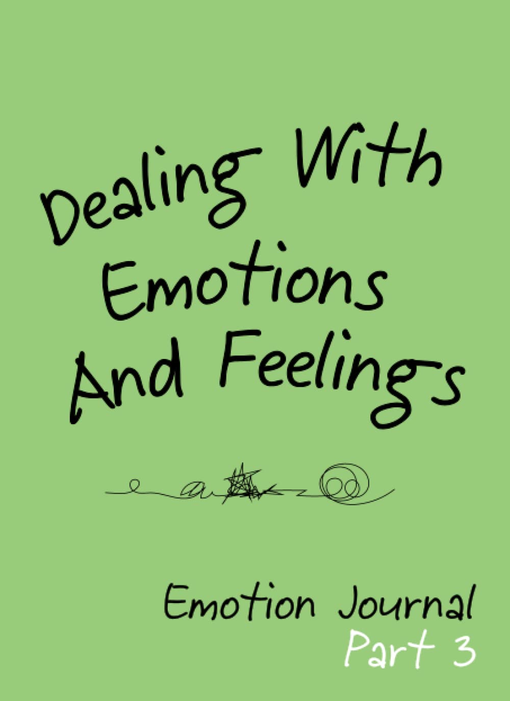 Emotion Journal for Teens and Tweens: Part 3. Dealing With Emotions And ...
