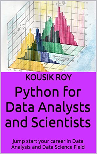 Python For Data Analysts And Scientists Jump Start Your Career In Data Analysis And Data