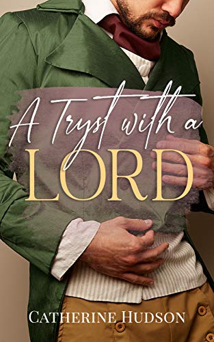 A Tryst with a Lord: An 18th Century Historical Romance eBook : Hudson ...