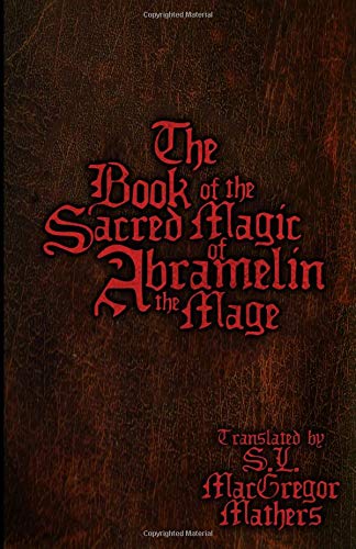 The Book of the Sacred Magic of Abramelin the Mage: Abramelin, One-Eye ...