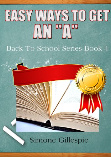Easy Ways To Get An "A" (Back To School Series Book 4) eBook ...