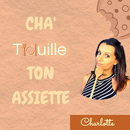 Cha’touille ton assiette : Charlotte My wonderfood: Amazon.in: Audible ...