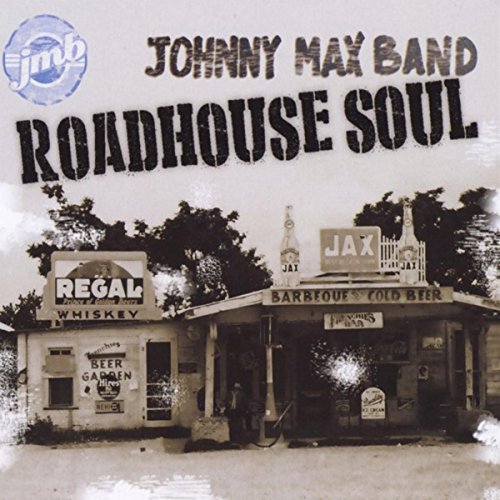 Play Roadhouse Soul by The Johnny Max Band on Amazon Music