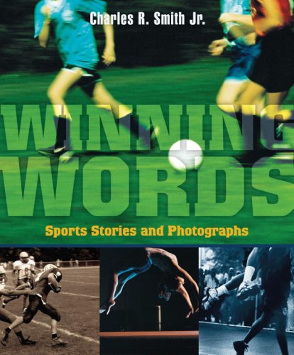 Winning Words: Sports Stories and Photographs : Smith Jr., Charles R ...