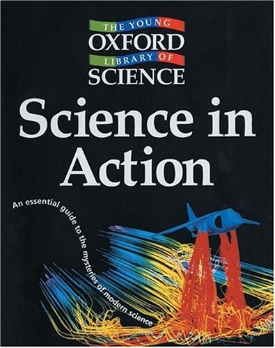 Science in Action (The Young Oxford Library of Science) : Kerrod, Robin ...
