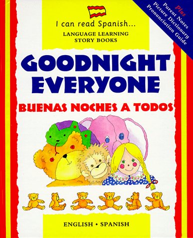 Goodnight Everyone: Buenas Noches a Todos (I Can Read Spanish S ...