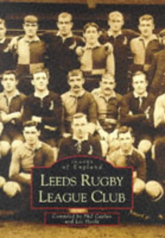 Leeds Rugby League Club (Images of England): Caplan, Phil, Moore, Les ...