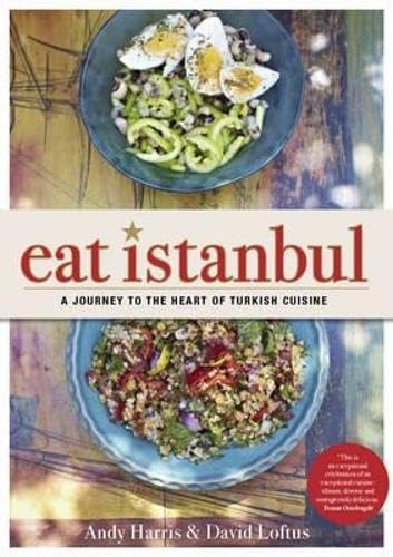 Eat Istanbul: Andy Harris, David Loftus: 9781849493765: Amazon.com: Books
