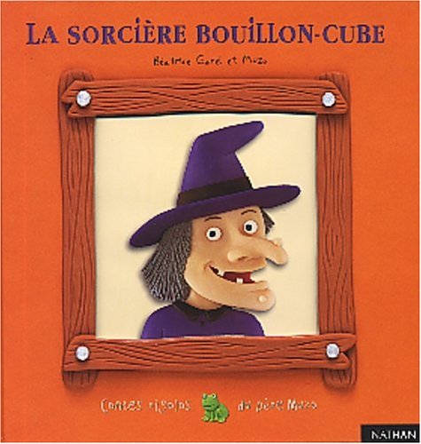 La Sorcière Bouillon-Cube : Garel, Béatrice: Amazon.fr: Livres