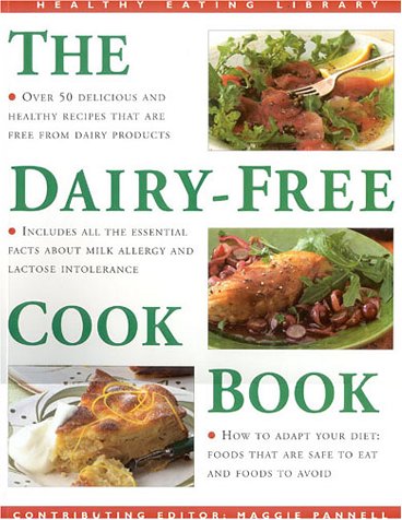 The Dairy-Free Cookbook: Over 50 Delicious Recipes That Are Free from ...