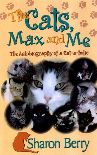 Amazon | The Cats, Max & Me: The Autobiography of a Cat-a-holic | Berry ...