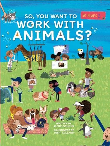 So, You Want To Work With Animals? (Careers) : Collins, Jamie, Cleland ...